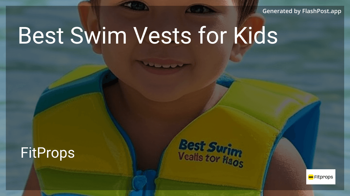 9 Best Swim Vests for Kids in May 2026