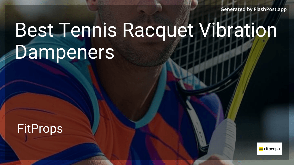 7 Best Tennis Racquet Vibration Dampeners in October 2025
