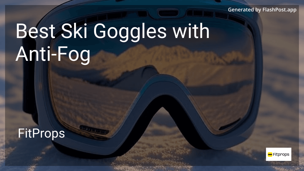 6 Best Ski Goggles with Anti-Fog in June 2026