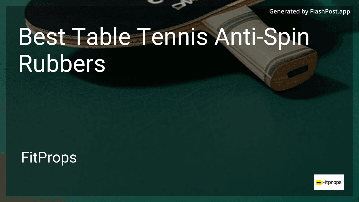 9 Best Table Tennis Anti-Spin Rubbers in May 2026