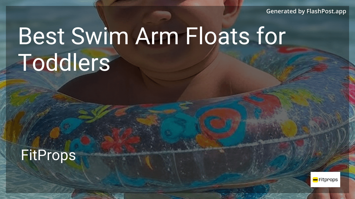 7 Best Swim Arm Floats for Toddlers in May 2026
