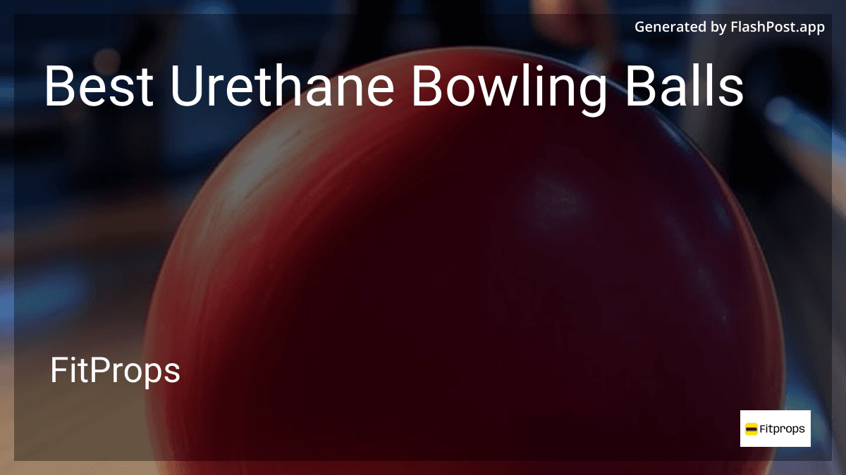 10 Best Urethane Bowling Balls in June 2026