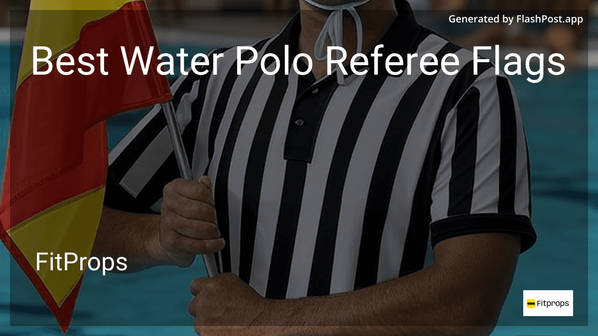 8 Best Water Polo Referee Flags in May 2026