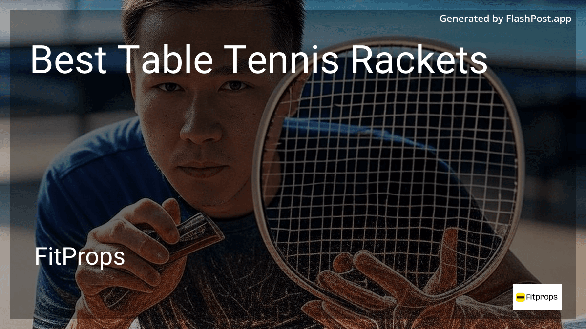 7 Best Table Tennis Rackets in July 2025