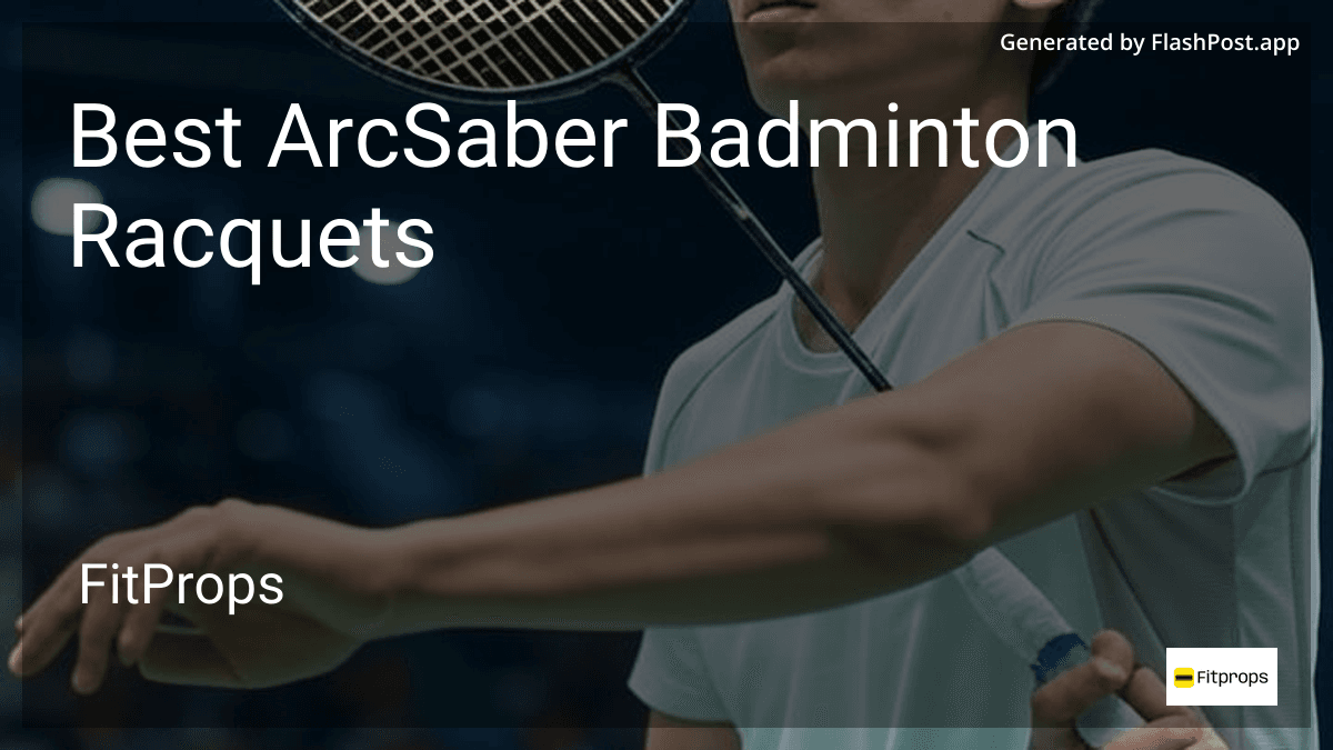 7 Best ArcSaber Badminton Racquets in May 2026